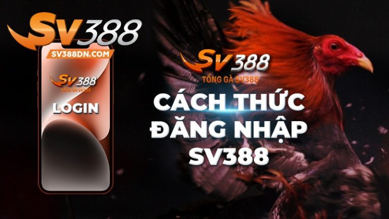 Đăng nhập SV388 - Trải nghiệm cược đỉnh cao trong vài giây